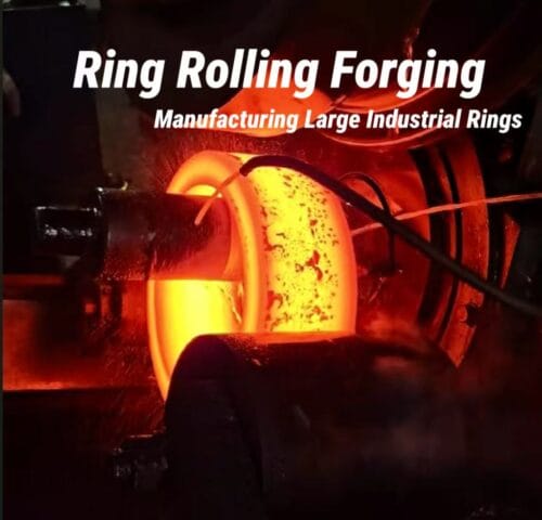 Ring Rolling vs Open Die Forging for Large Rings